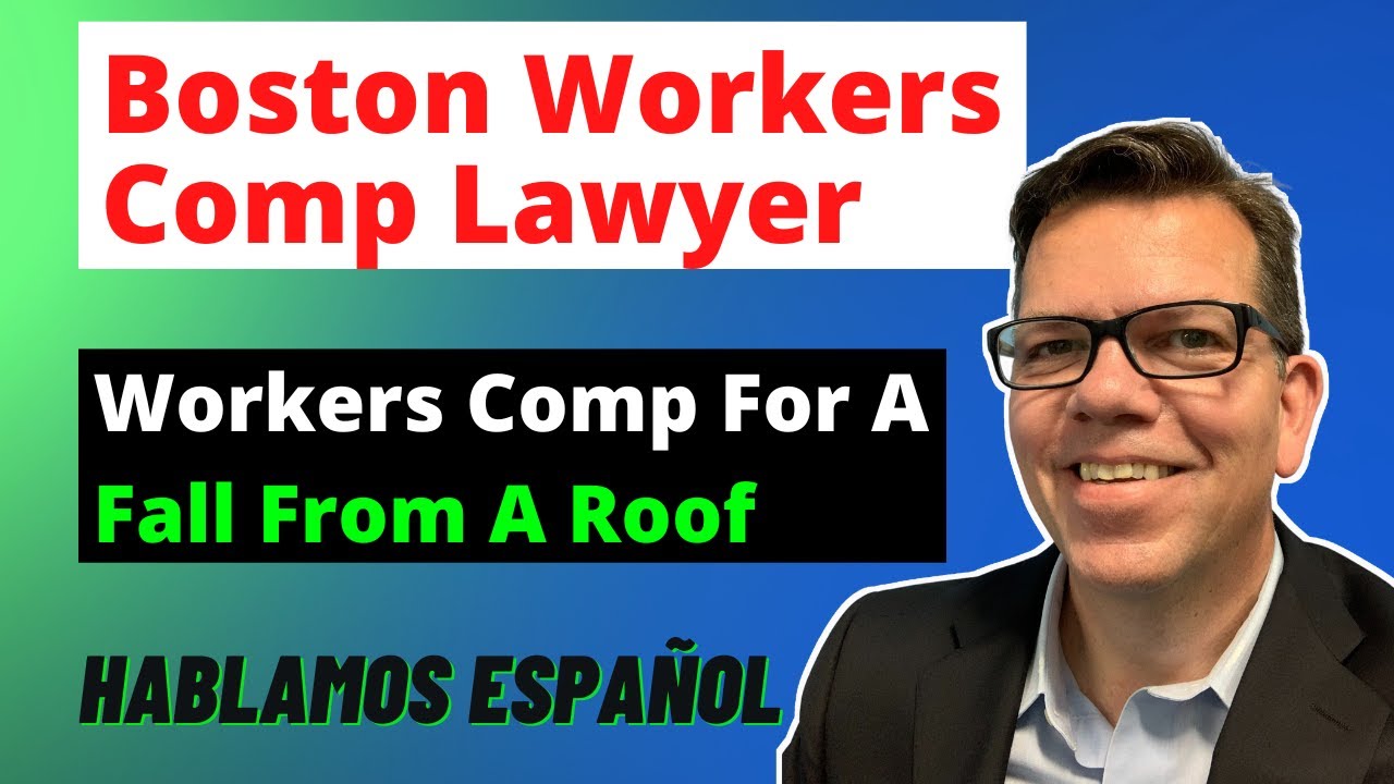 Workers Comp For A Fall From A Roof | Boston Workers Comp Lawyer - YouTube