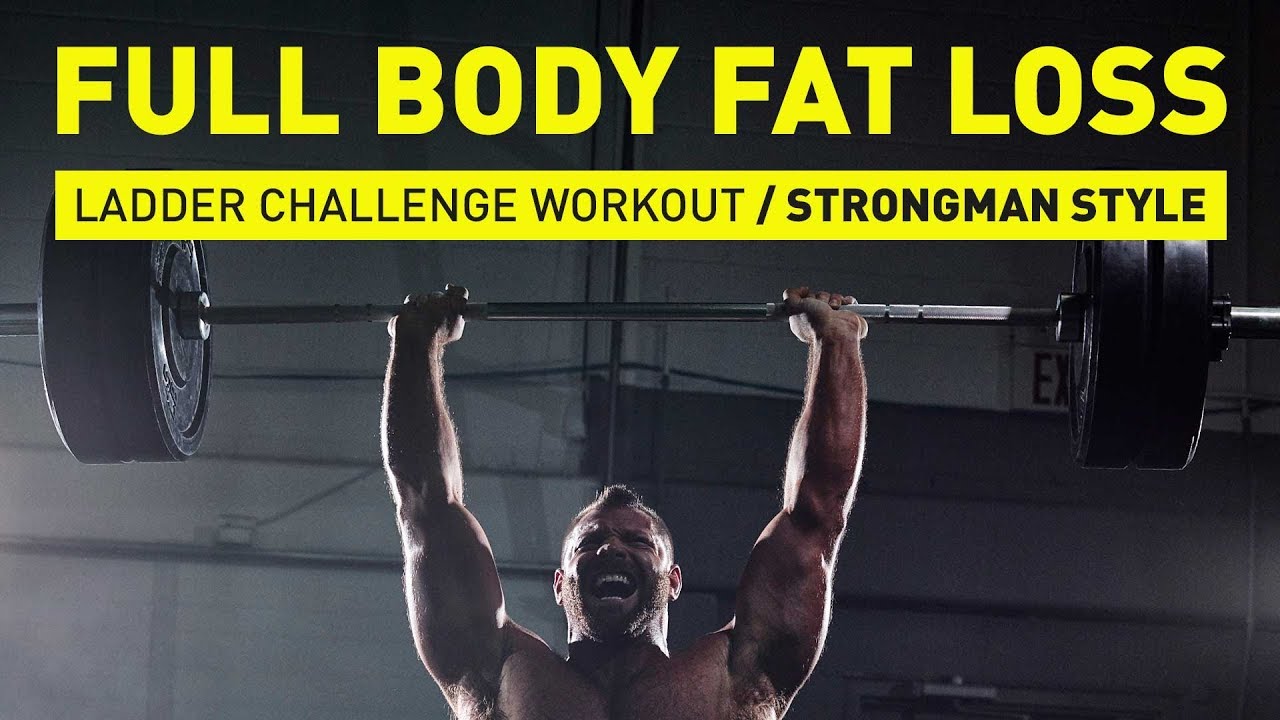 Full Body Fat Loss Ladder Challenge Workout | Strongman Style - YouTube