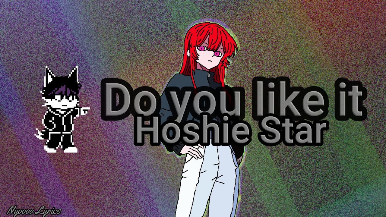 Hoshie Star - Do You like it - Lyrics - YouTube