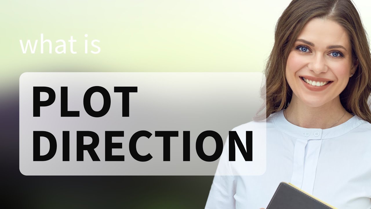 Understanding "Plot Direction": A Guide for English Learners - YouTube