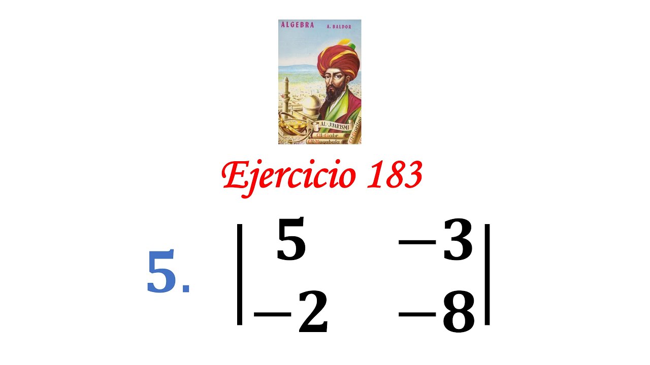 Algebra de Baldor: Ejercicio 183 - Problema 5: |5 -3 -2 -8| - YouTube