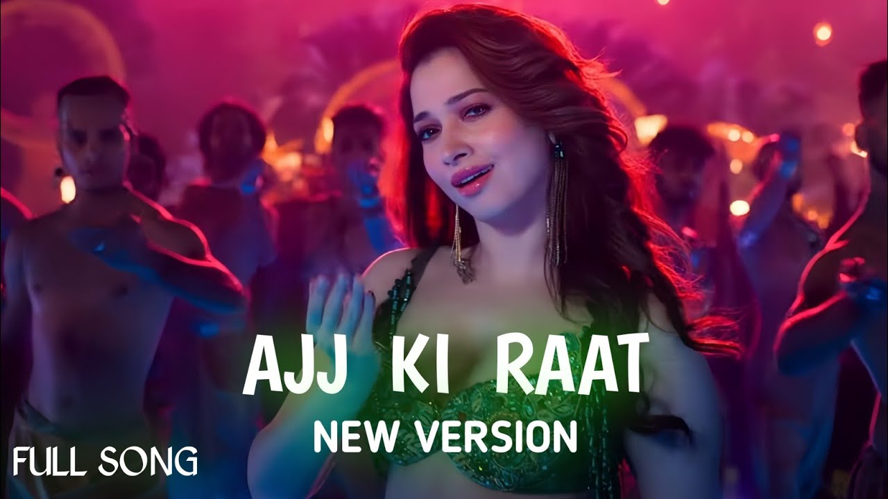 Ajj Ki Raat Song New Version | Ajj Ki Raat Full Song | Bollywood Hindi song - YouTube