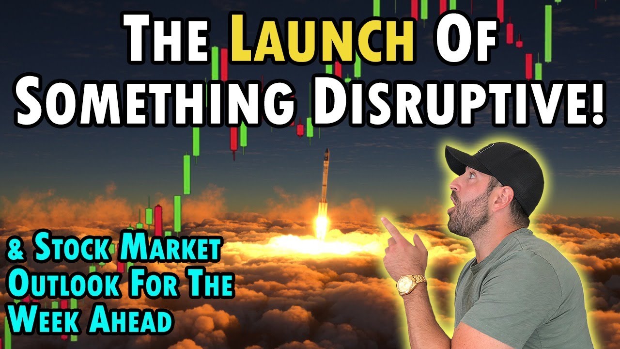 Stock Market Outlook for the Week Ahead & The Launch of Something ...
