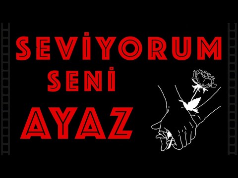 Seviyorum Seni AYAZ - Sevgiliye İsme Özel Aşk Şarkısı | (2021)