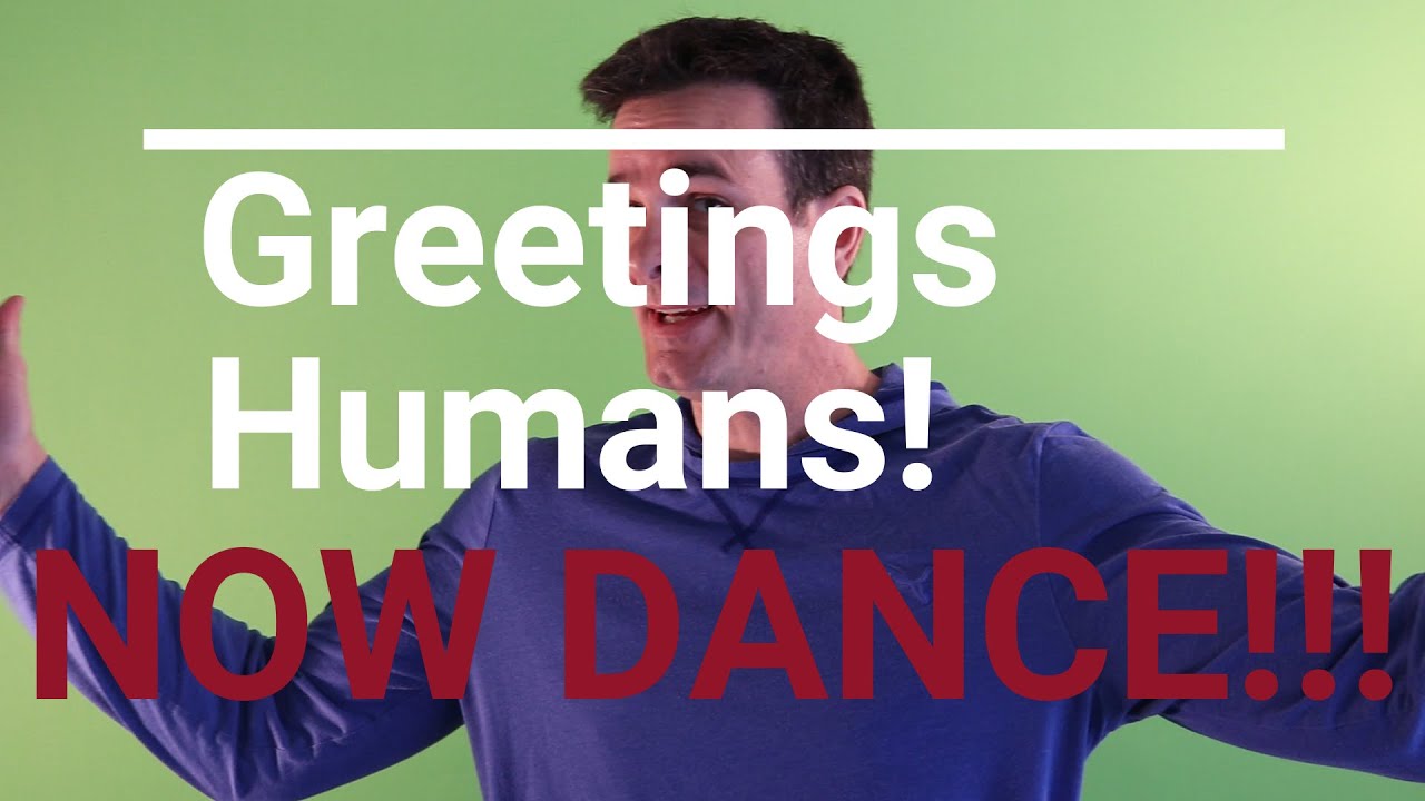 Greetings Humans! - YouTube