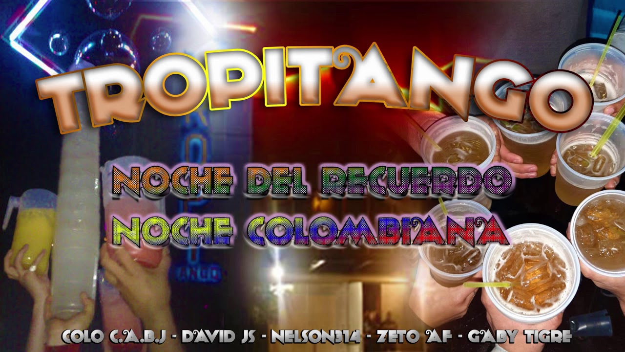 TROPITANGO - ENGANCHADO - NOCHE DEL RECUERDO - NOCHE COLOMBIANA ...