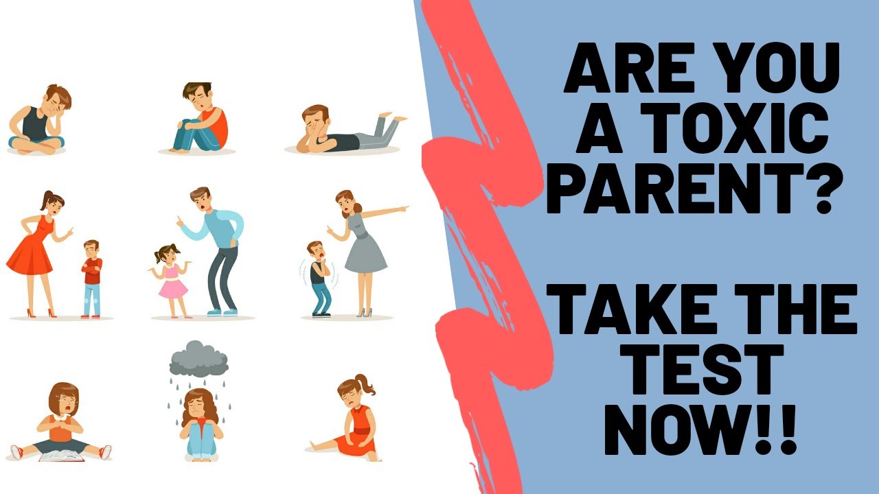 Are you a Toxic Parent?!! Take the Test Now! - YouTube