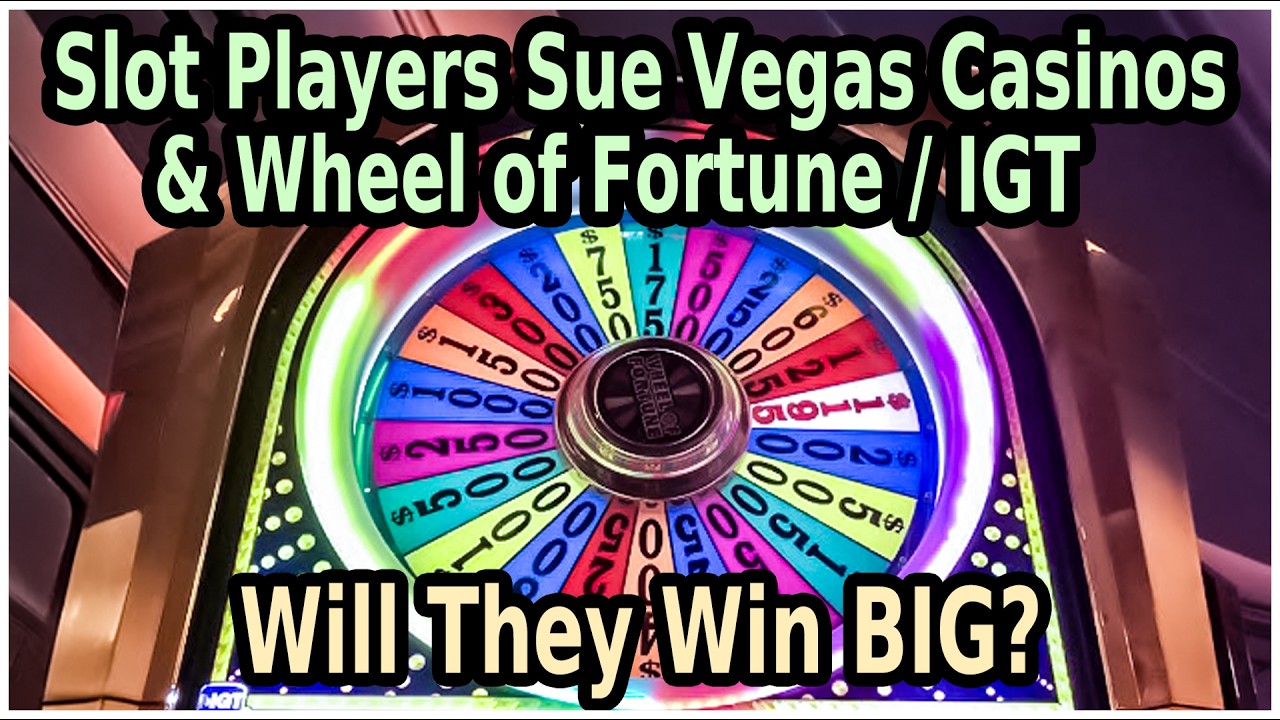 Las Vegas Slot Player File Class Action Law Suit Against Wheel of ...