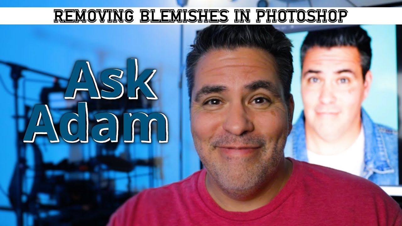 Ask Adam: Removing Blemishes in Photoshop - YouTube