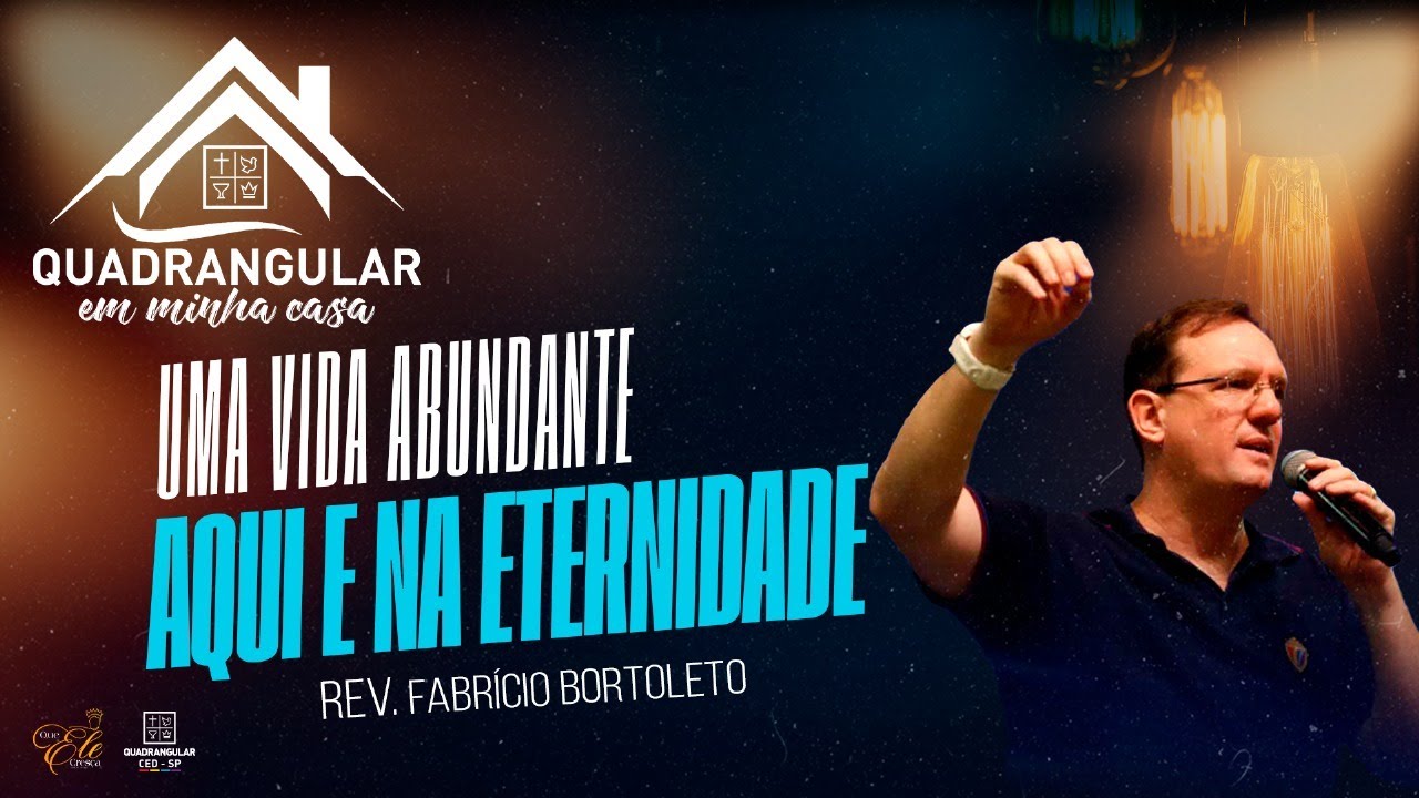 Quadrangular em Minha Casa - Uma vida abundante aqui e na eternidade - YouTube