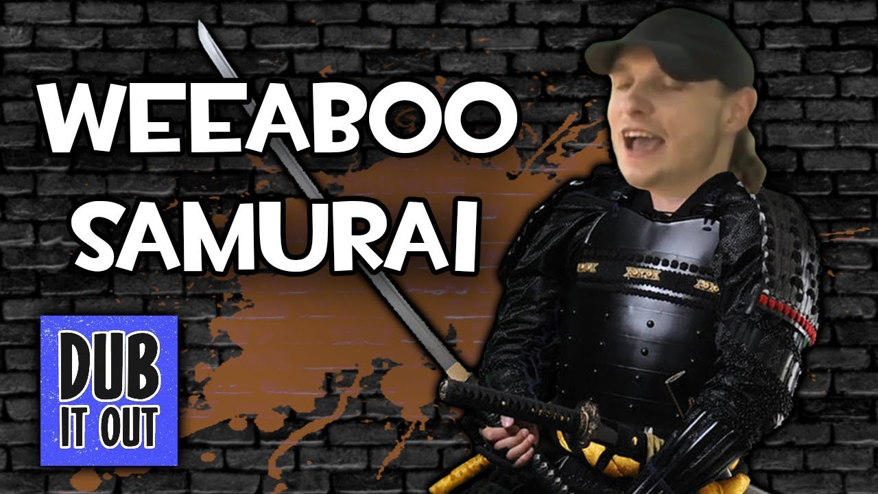 Weeaboo Samurai - Dub It Out - YouTube