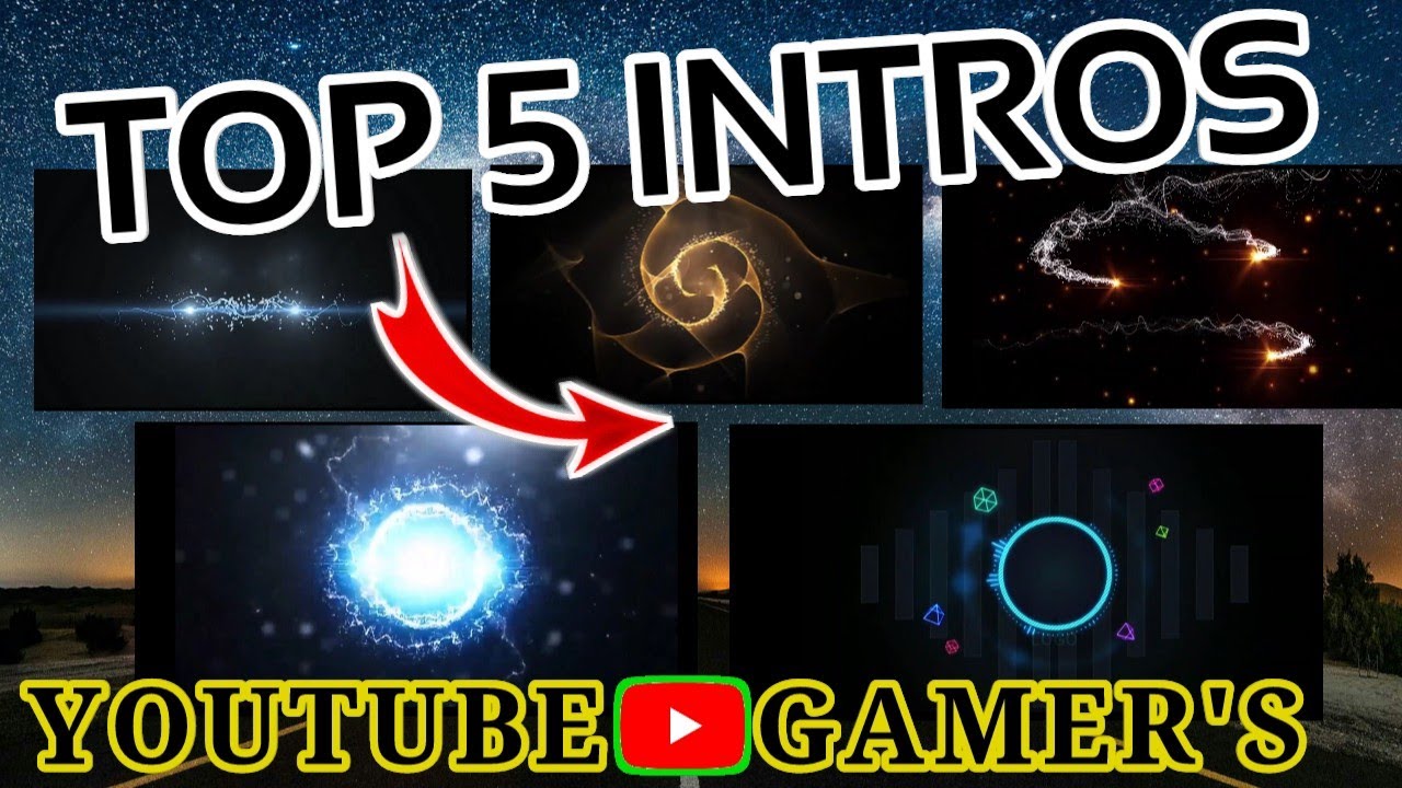 TOP 5 #INTRO VIDEOS FOR #YOUTUNERS and #GAMERS #JAMES #JAMES_YTG - YouTube
