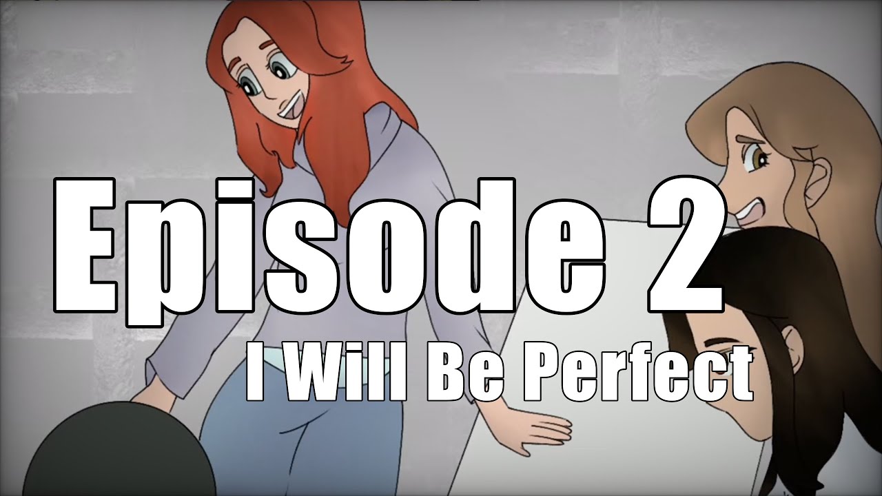 I Will Be Perfect Episode 2 - Love (Series) - YouTube
