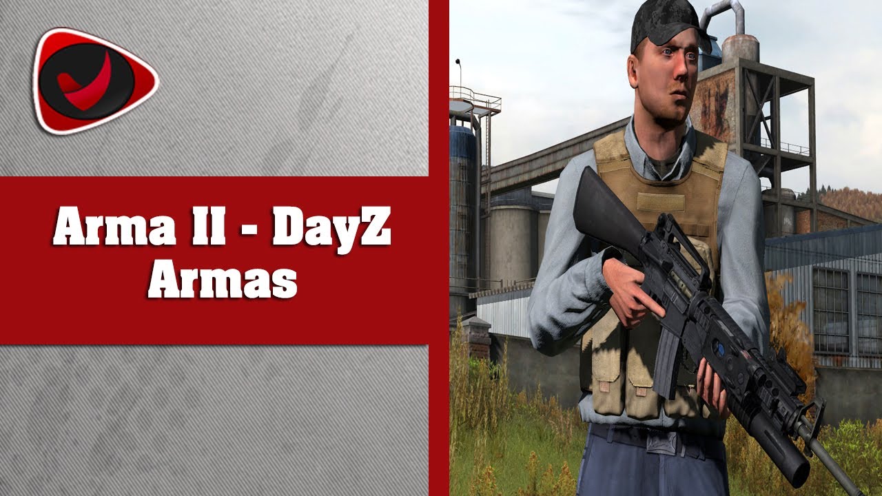 ArmA 2:DayZ Mod - Armas do jogo - YouTube