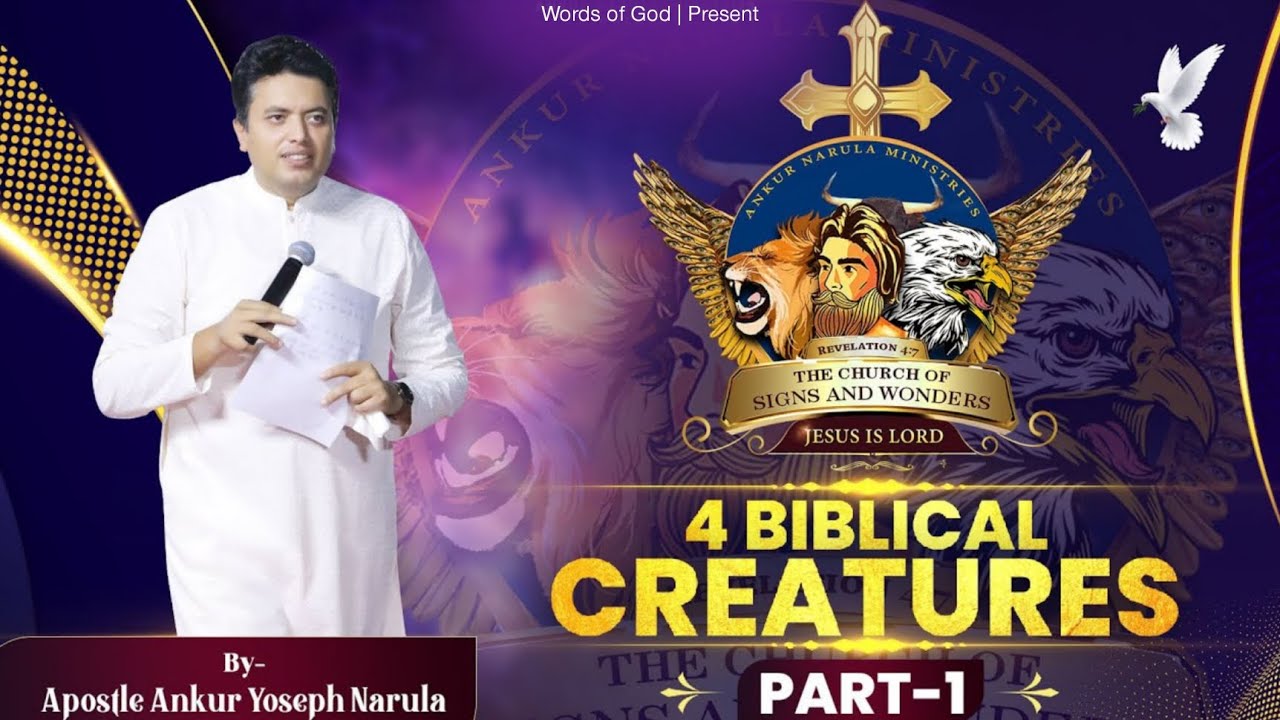 4 BIBLICAL CREATURES __ (PART-1) __Sermon by Apostle Ankur Narula g ...