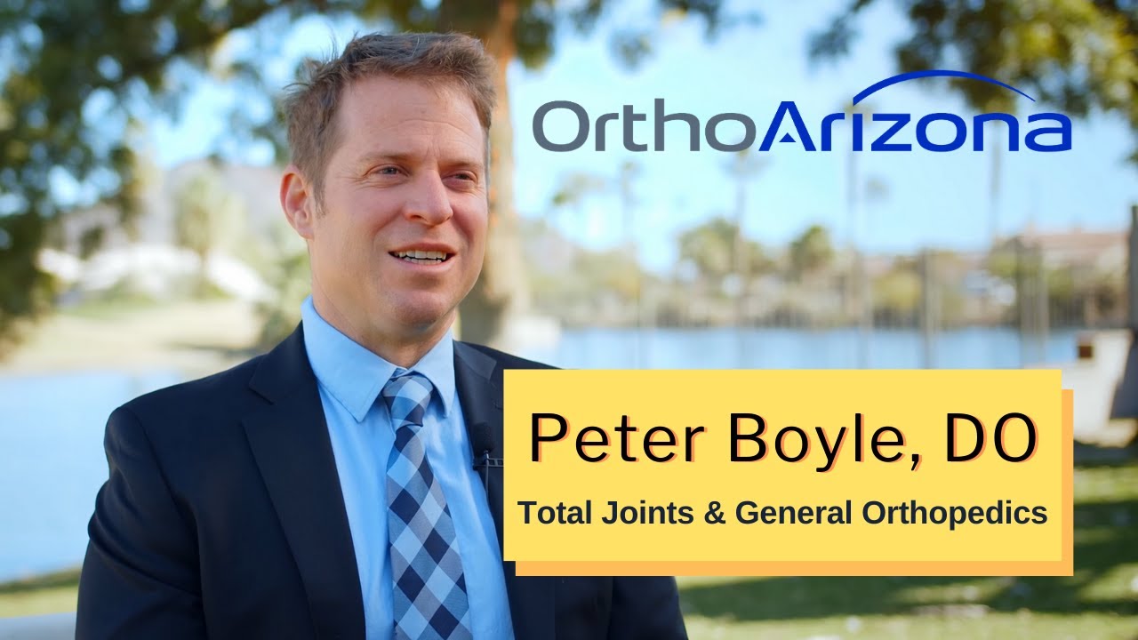 Peter Boyle, DO | Total Joint & General Orthopedics at OrthoArizona ...