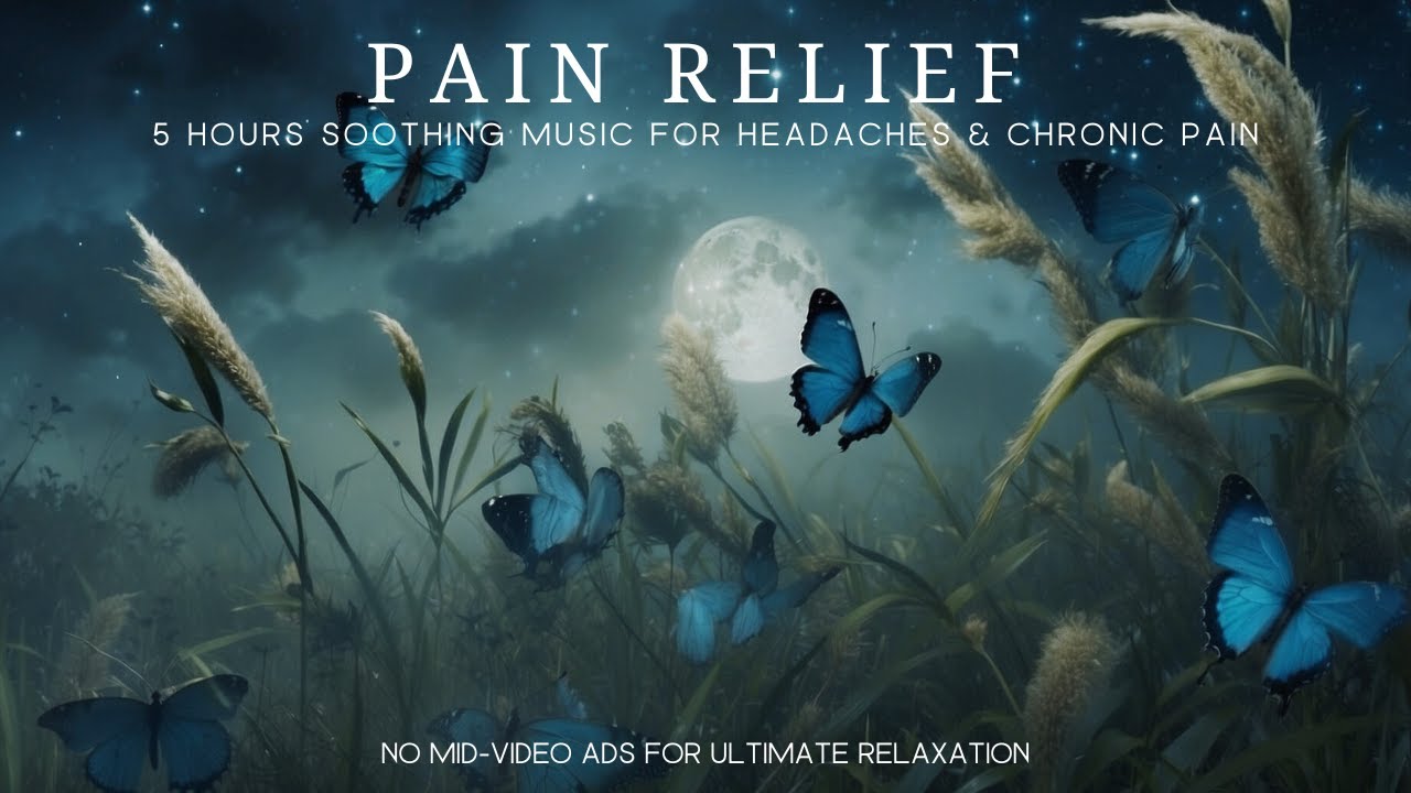 Pain Relief: 5 Hours Soothing Music for Headaches & Chronic Pain - YouTube