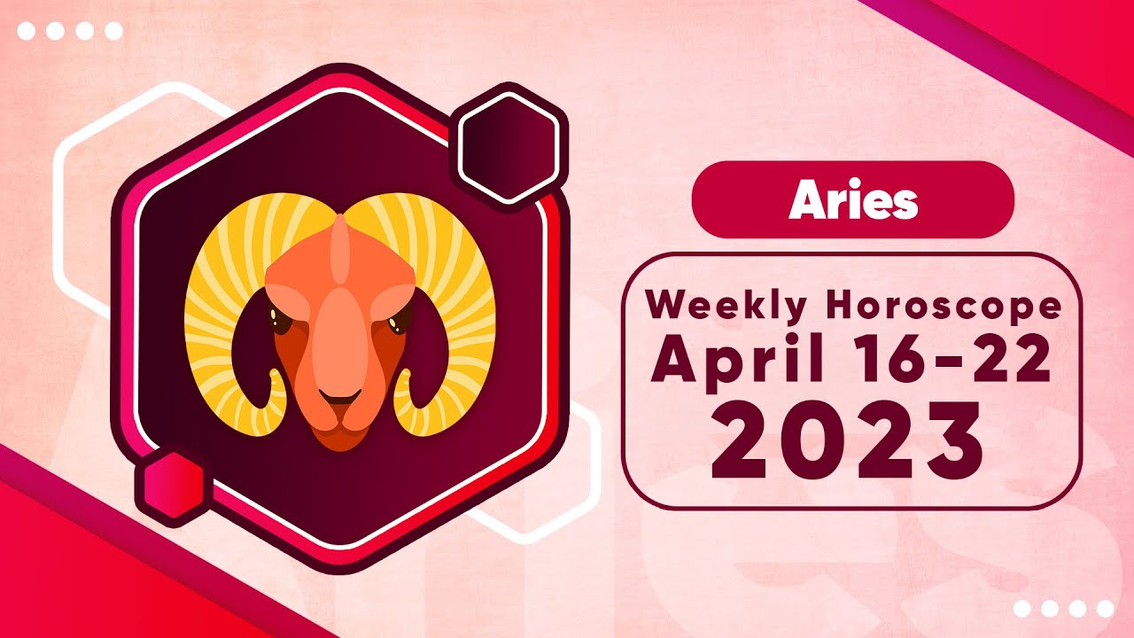 Aries Weekly Horoscope: April 16 to 22, 2023 - YouTube