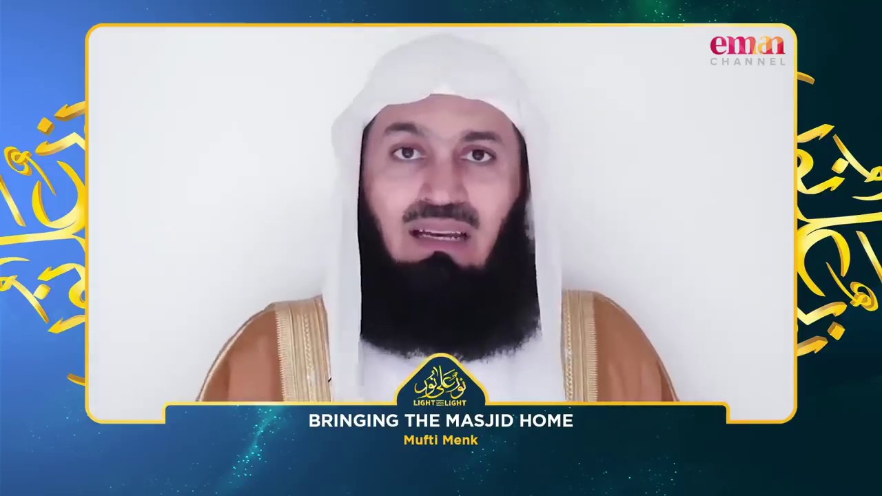 Bringing the Masjid Home - Mufti Menk - Ramadan 2020 - YouTube