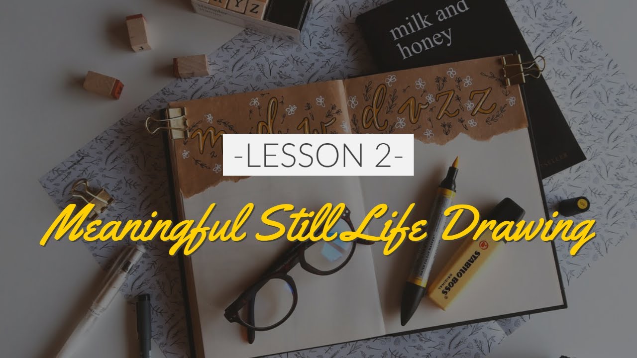 Lesson 2: Personal and Meaningful Still Life Drawings - YouTube