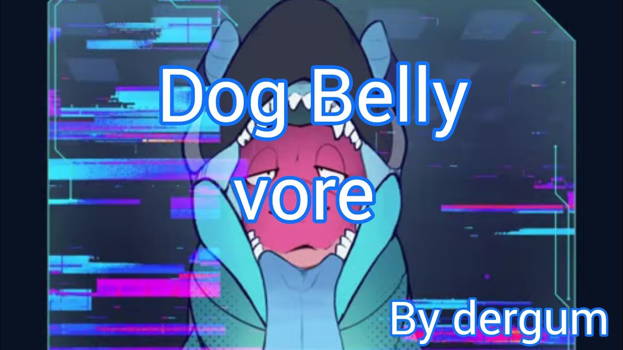 Dog belly vore by dergum #[V- ANIM 3] - YouTube