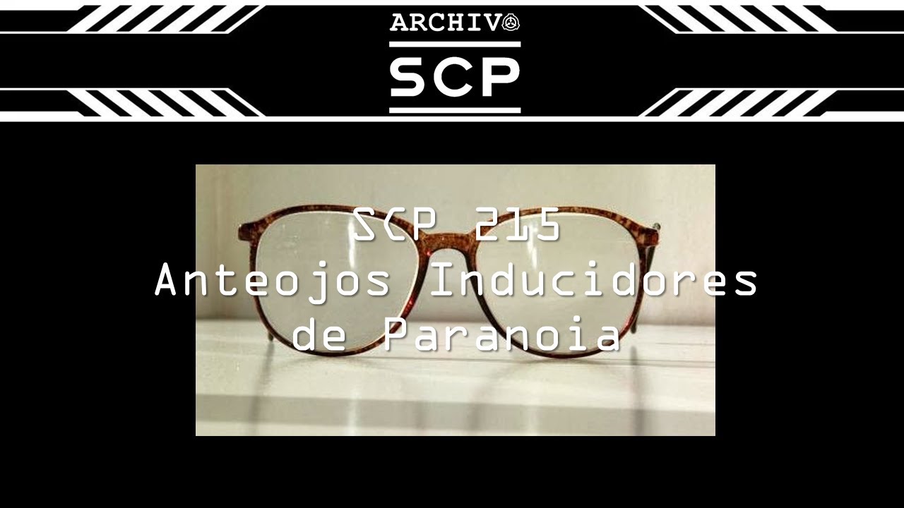 SCP 215: Anteojos Inducidores de Paranoia - Archivo SCP - YouTube