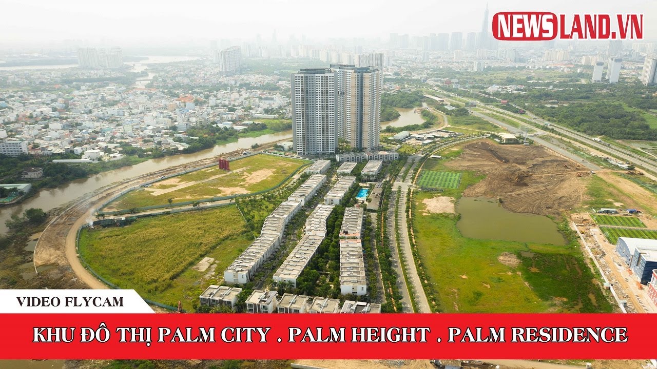 Review Flycam nhanh khu đô thị Palm City I Palm Height I Palm Residence ...