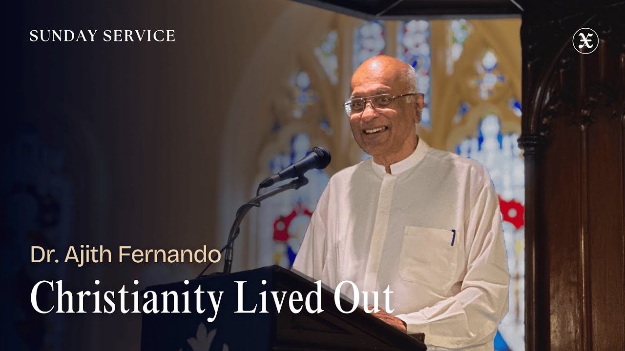 Christianity Lived Out | Dr. Ajith Fernando - YouTube