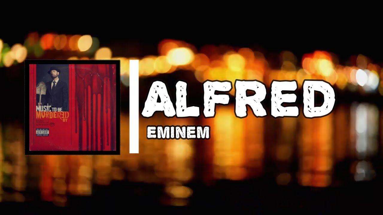 Eminem - Alfred (Lyrics) - YouTube