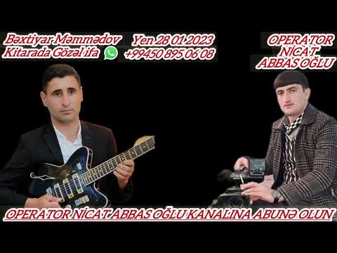 Bəxtiyar Məmmədov kitarada Gözəl ifa Yep Yeni 28 01 2023 Tel 050 895 06 08