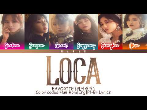 FAVORITE (페이버릿) – Loca (Color Coded Lyrics/Han/Rom/Eng/Pt-Br)