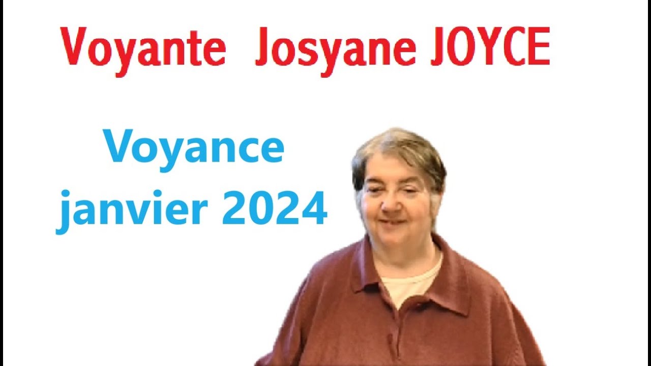 Voyante Josyane JOYCE: Janvier 2024 - YouTube