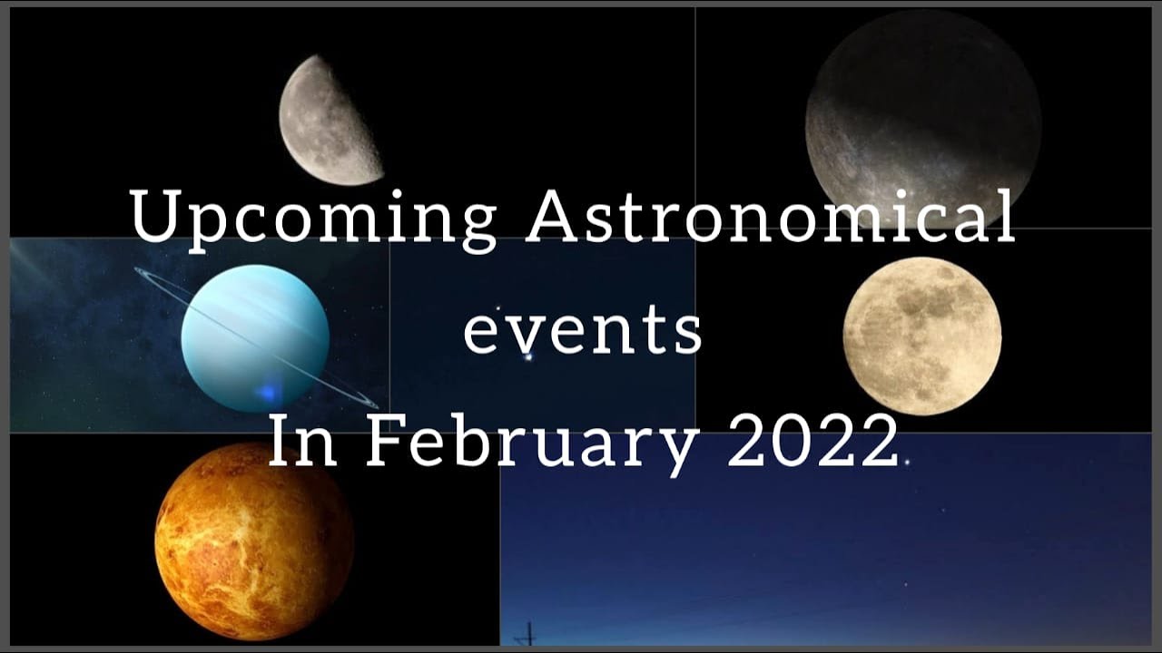 Upcoming Astronomical events in February 2022 | sky watching | space ...