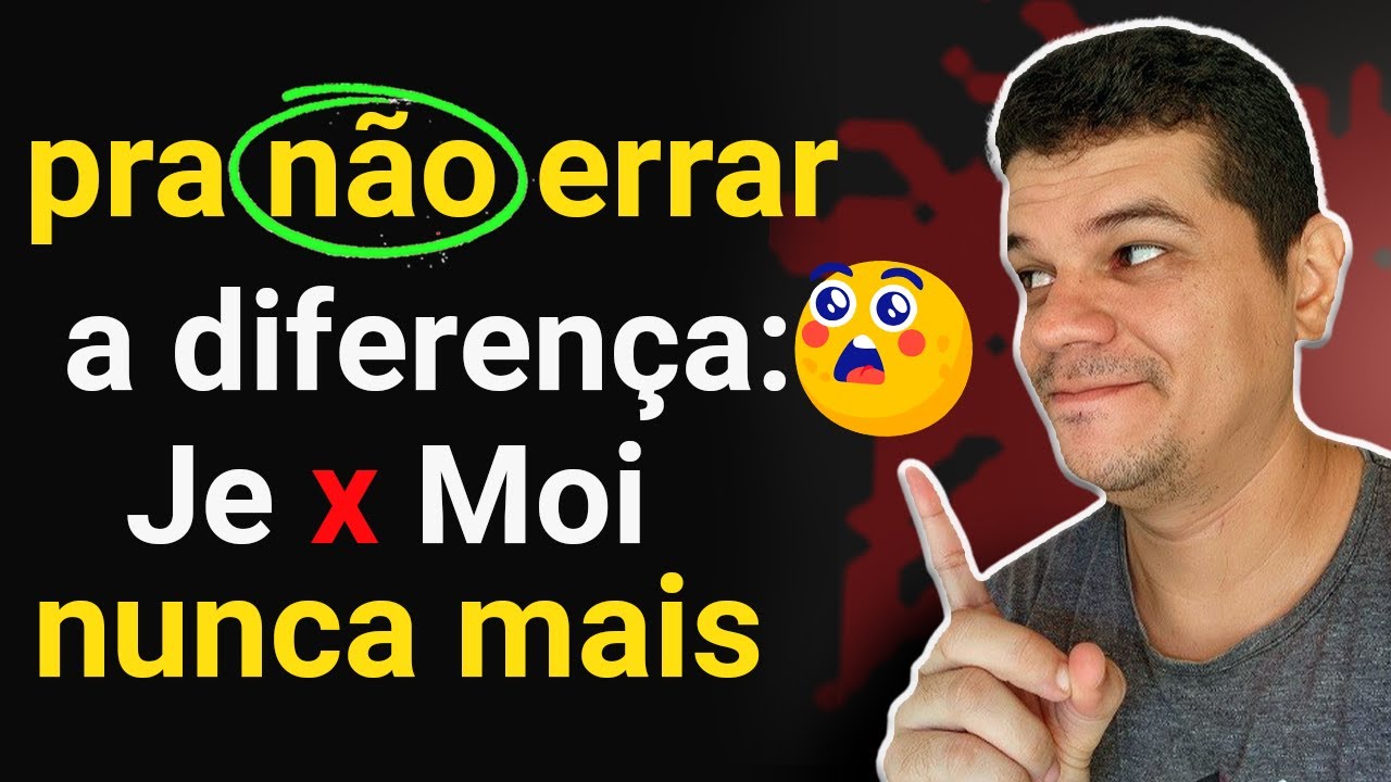 Como NUNCA MAIS confundir o JE e MOI - Francês para Iniciantes - YouTube