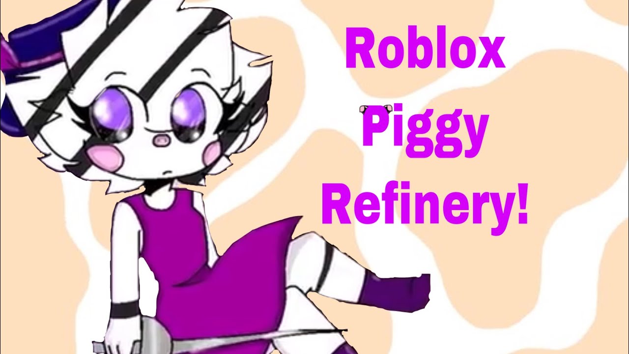 ROBLOX PIGGY REFINERY - YouTube