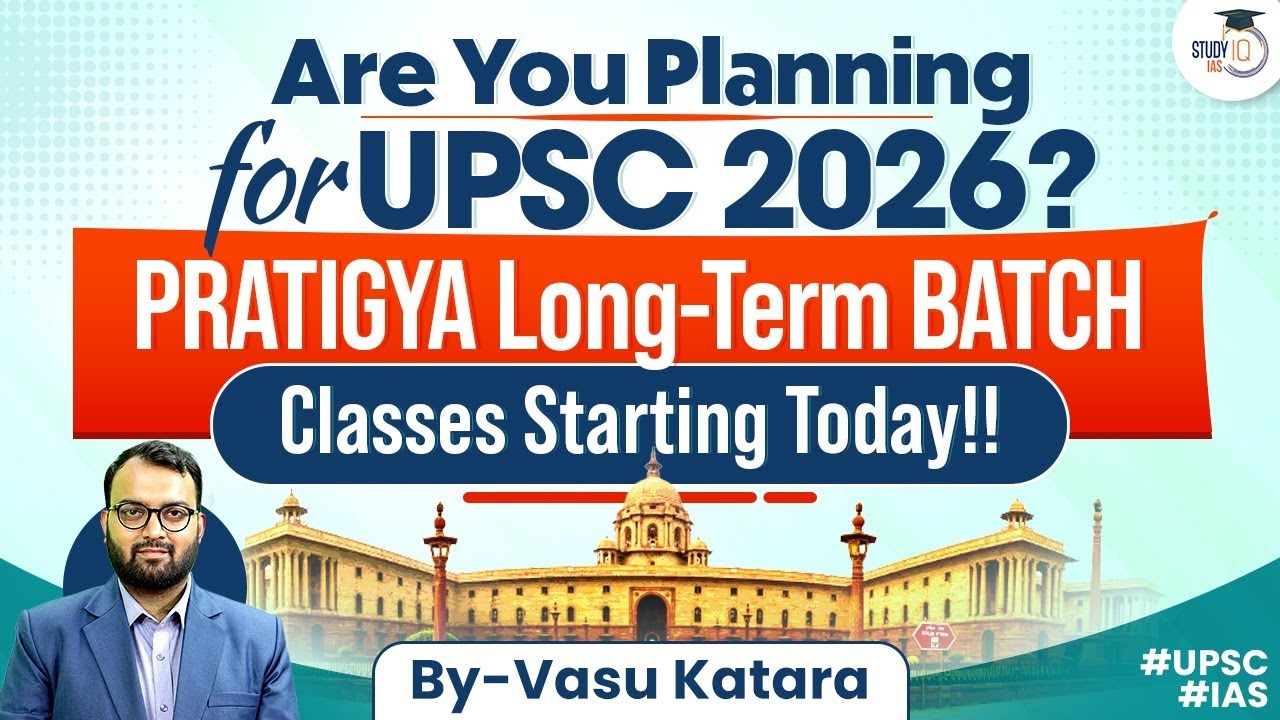 StudyIQ IAS Pratigya Long Term Batch for UPSC 2026 Aspirants | Know All ...