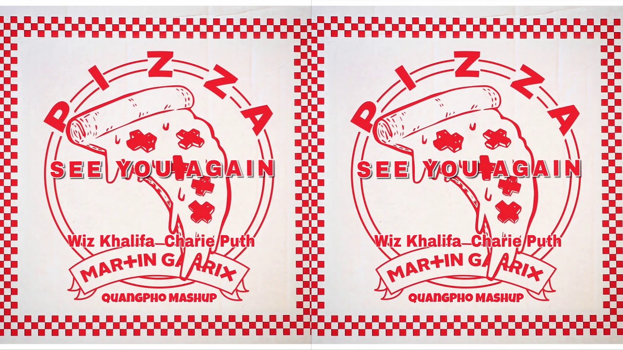 See You Again x Pizza ( QuangPho Mashup ) - Wiz Khalifa ft. Charlie ...