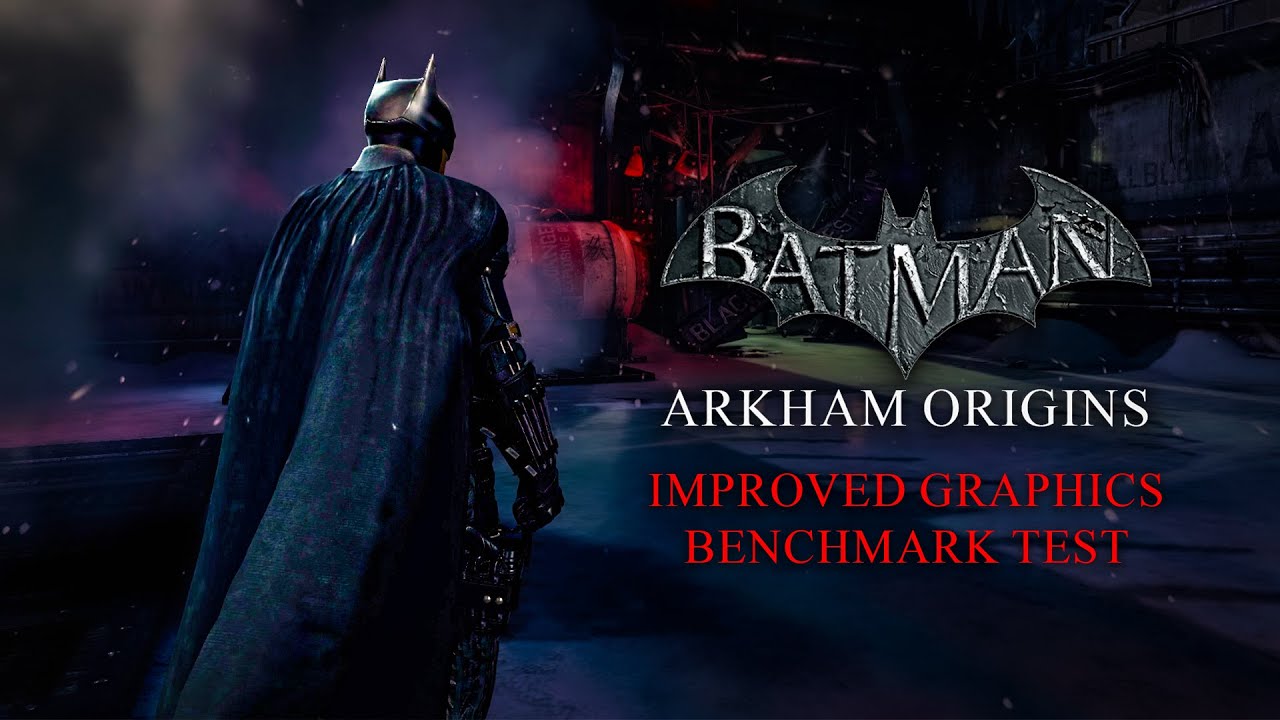 BATMAN ARKHAM ORIGINS Improved Graphics Mod Benchmark Test | RTX 4060 ...