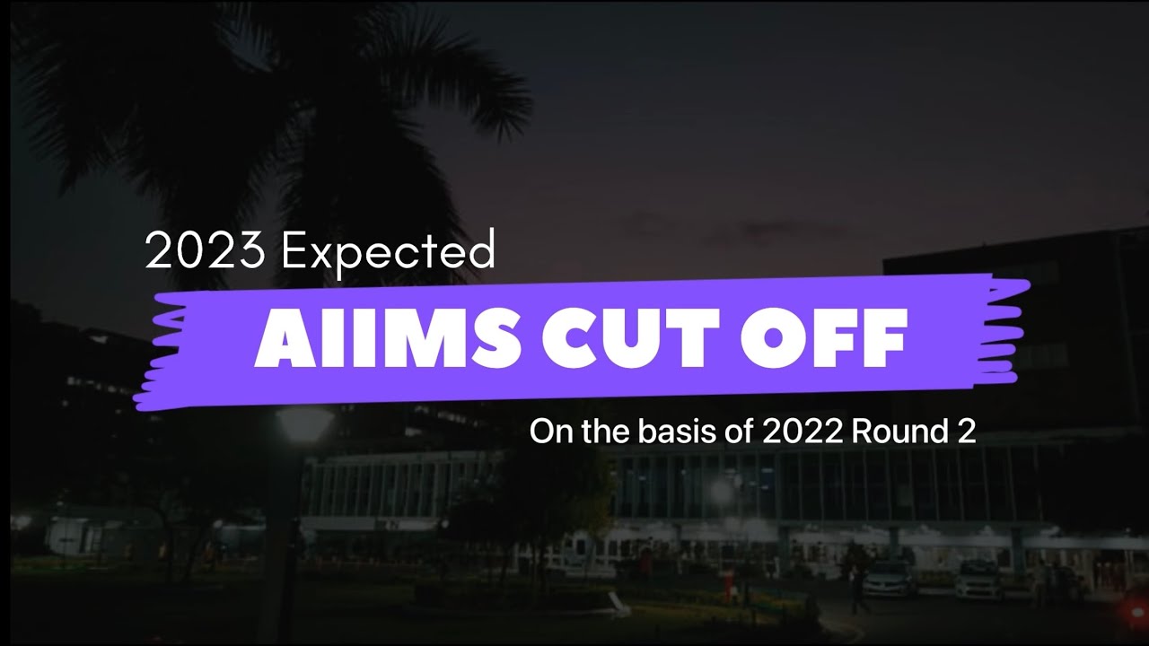 AIIMS Expected Cut Off 2023 || Category wise with Marks - YouTube