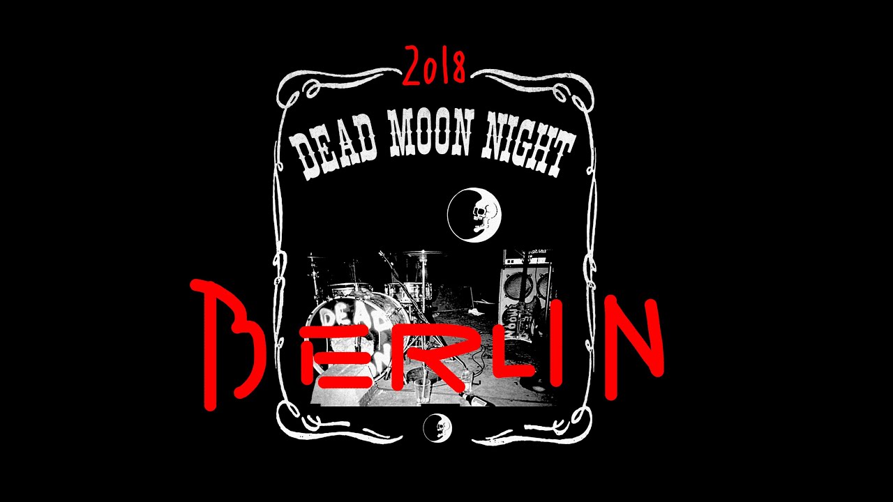 DEAD MOON NIGHT – Berlin (full show) - YouTube