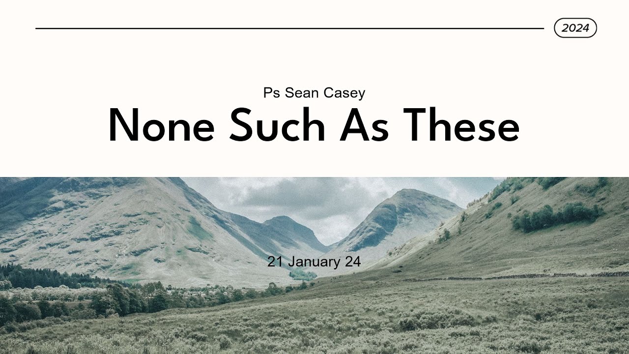 Ps Sean Casey | None Such As These - YouTube