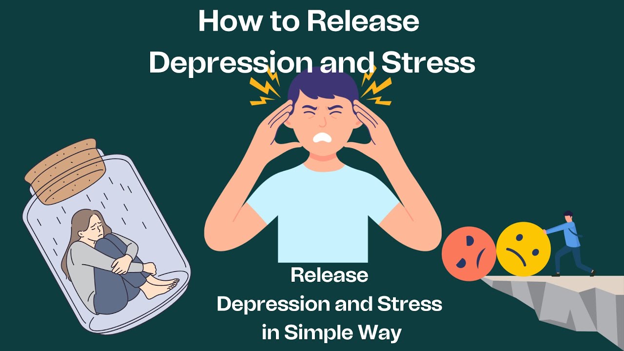 How to Release Depression and Stress | Release Depression and stress in ...