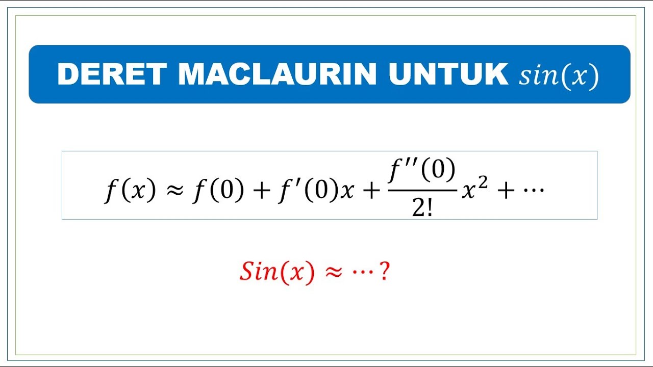 Penjabaran sin(x) menggunakan deret Maclaurin - YouTube