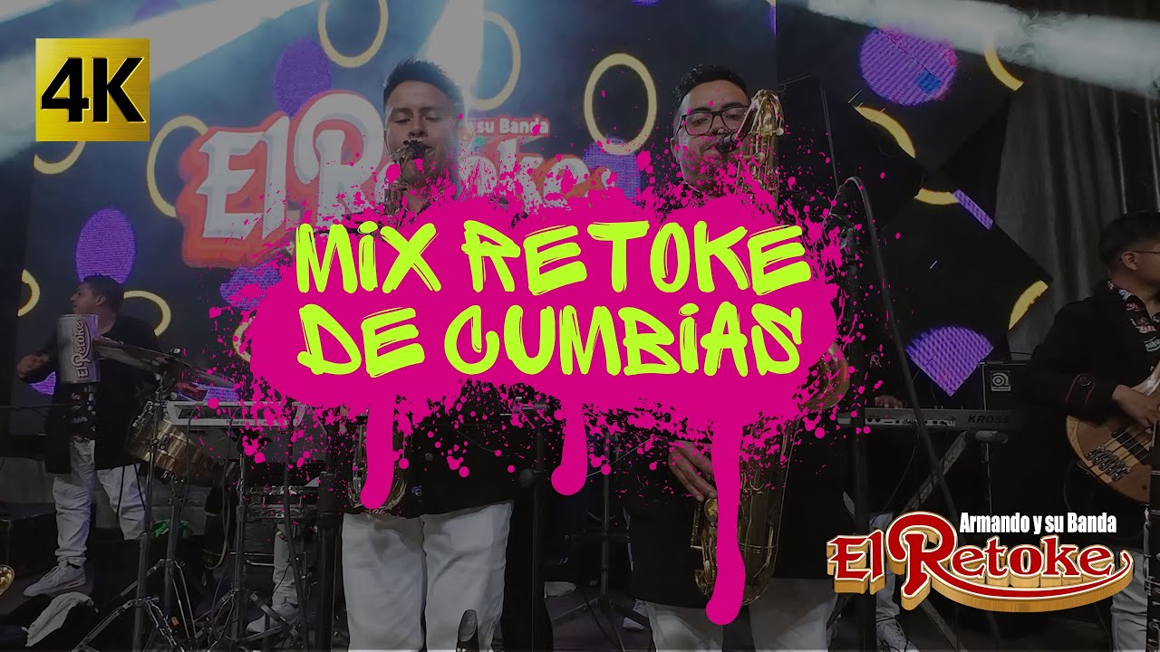 Armando y su Banda El Retoke - Mix Retoke de Cumbias 4K - YouTube