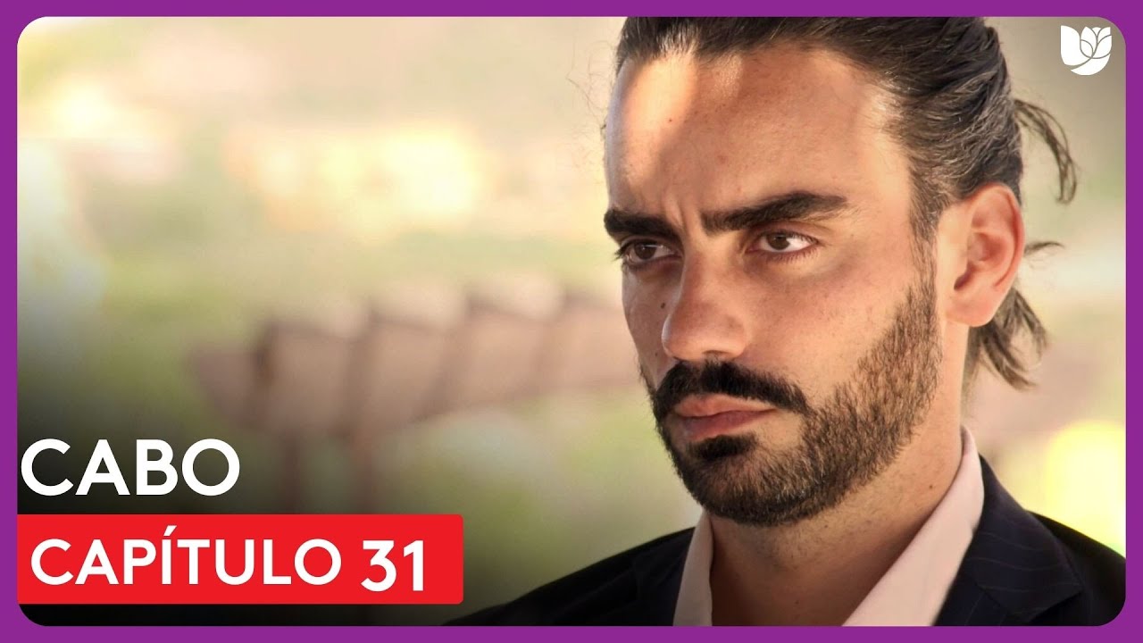 Cabo | Capítulo 31 - Resumen - YouTube