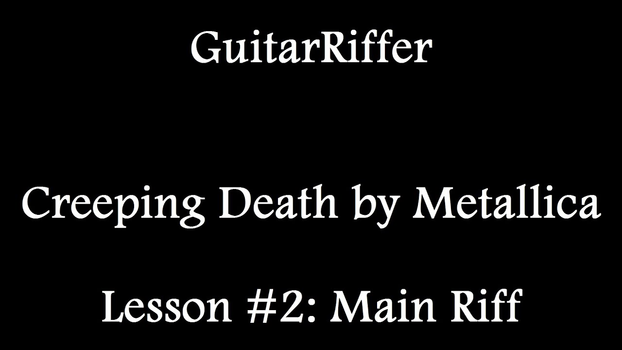 GuitarRiffer- Metallica: Creeping Death, How to Play the Main Riff ...