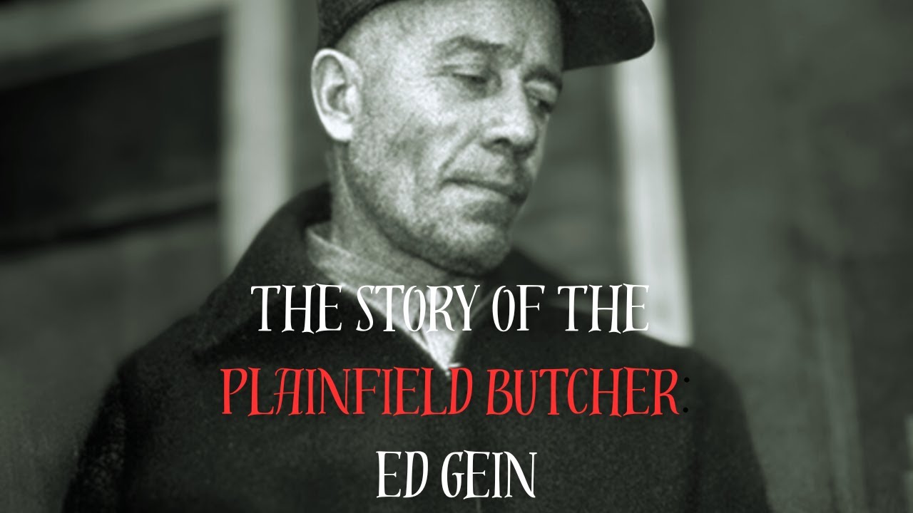 The story of The Plainfield Butcher: Ed Gein - YouTube