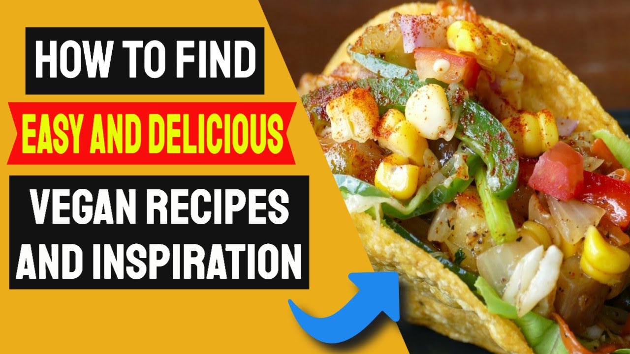 Where to find delicious and quick vegan recipes - Plant based meal ...