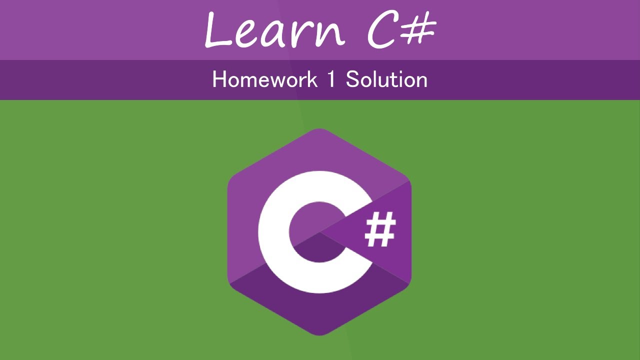 Learn C# - Homework 1 Solution - YouTube