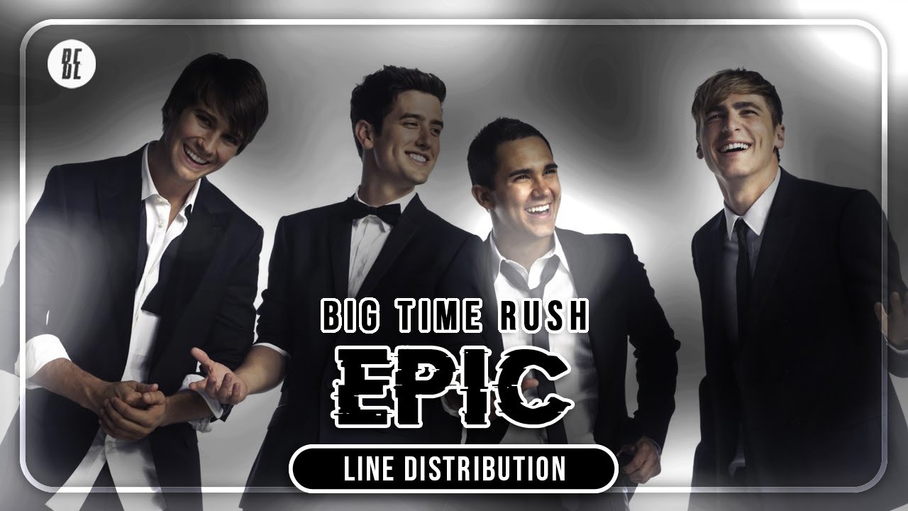Big Time Rush - Epic (Line Distribution) - YouTube